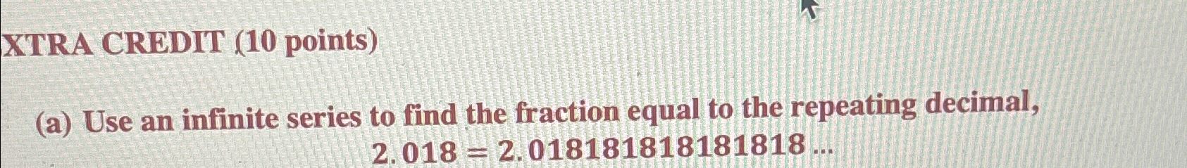 Solved (a) ﻿Use an infinite series to find the fraction | Chegg.com