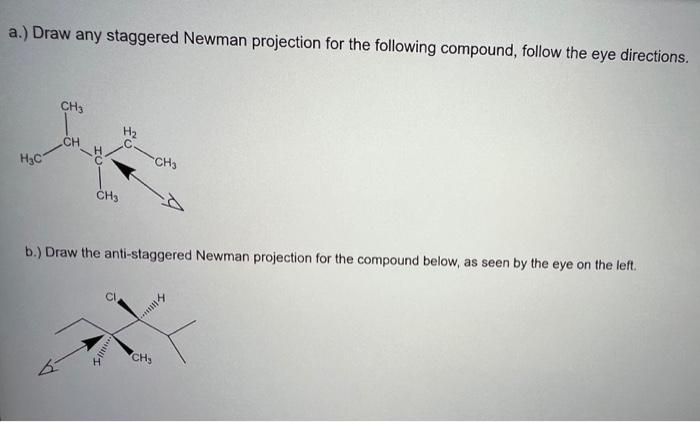 Solved a.) Draw any staggered Newman projection for the | Chegg.com