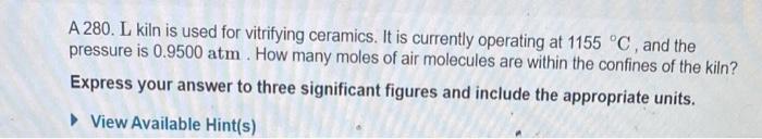 Solved A 280. L kiln is used for vitrifying ceramics. It is | Chegg.com