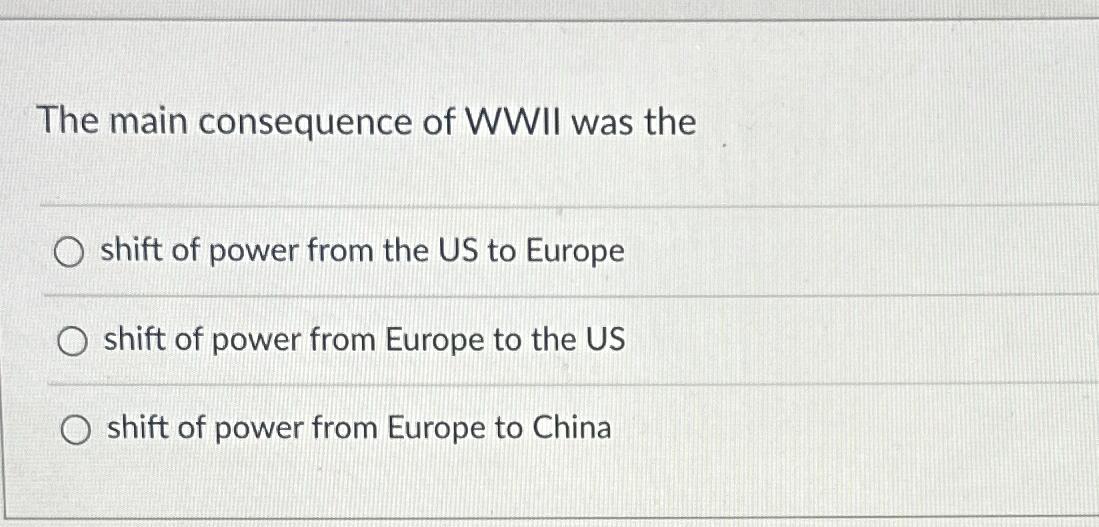 Solved The main consequence of WWII was theshift of power | Chegg.com