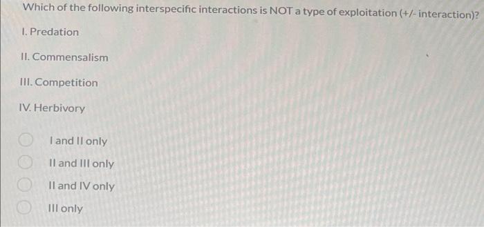 Which of the following interspecific interactions is | Chegg.com