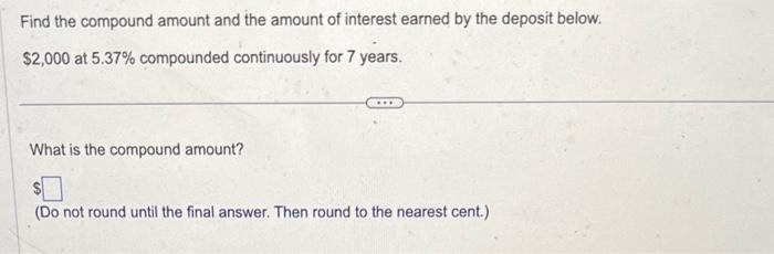 Solved Find the compound amount and the amount of interest | Chegg.com