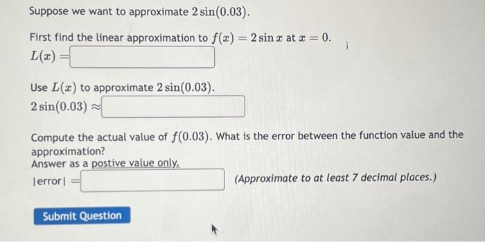Solved Suppose we want to approximate 2sin(0.03). First find | Chegg.com