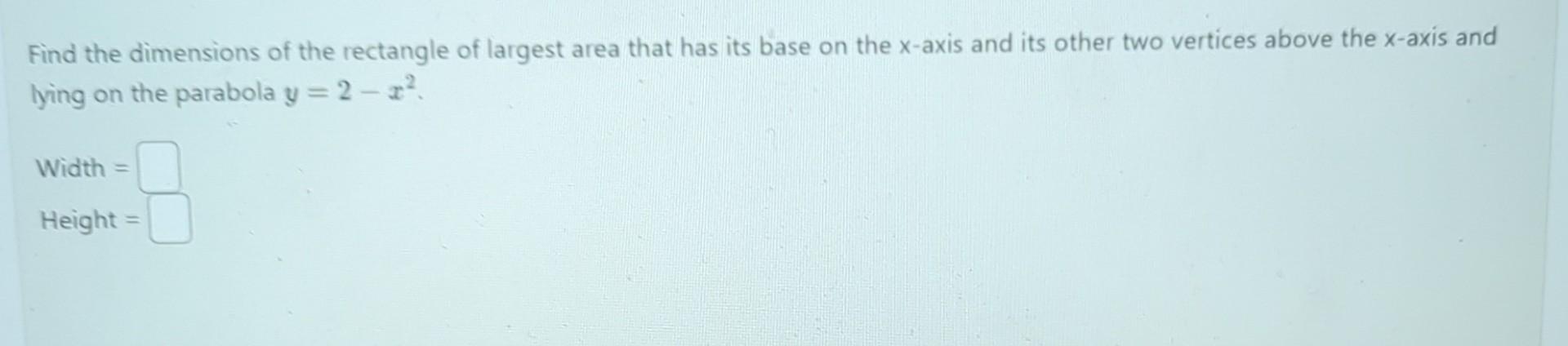 Solved Find the dimensions of the rectangle of largest area | Chegg.com