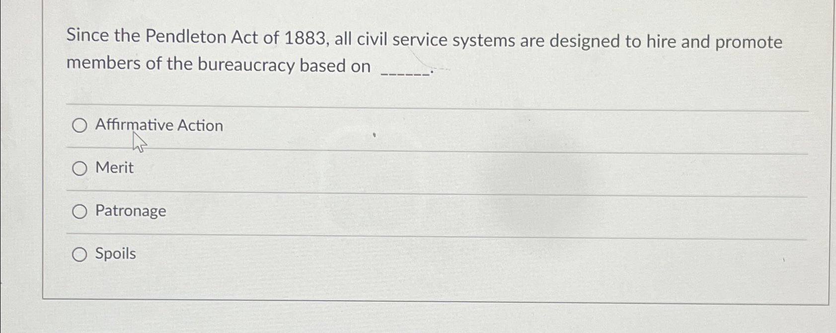 Solved Since the Pendleton Act of 1883 , ﻿all civil service | Chegg.com
