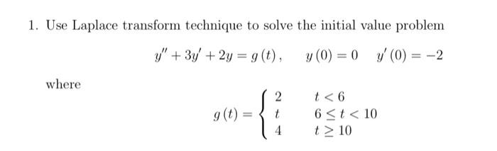 Solved 1. Use Laplace transform technique to solve the | Chegg.com