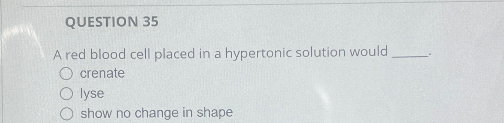 Solved QUESTION 35A red blood cell placed in a hypertonic | Chegg.com