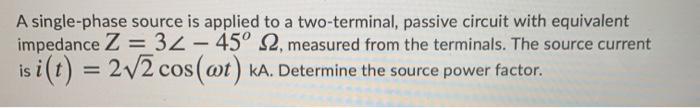 Solved A single-phase source is applied to a two-terminal, | Chegg.com