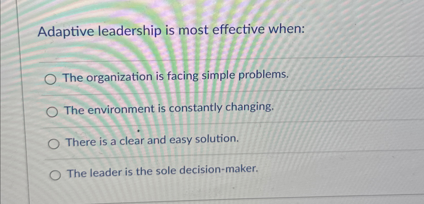 Solved Adaptive leadership is most effective when:The | Chegg.com