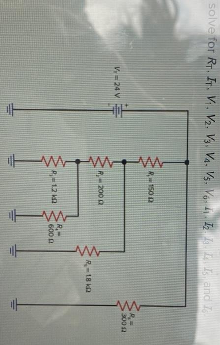 Solved solve for RT, IT, V1, V2 V3, V4, V5, V6. 11. Iz I L | Chegg.com