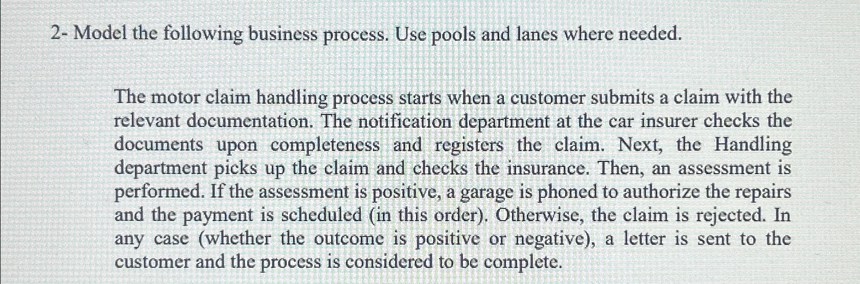 Solved 2- ﻿Model the following business process. Use pools | Chegg.com