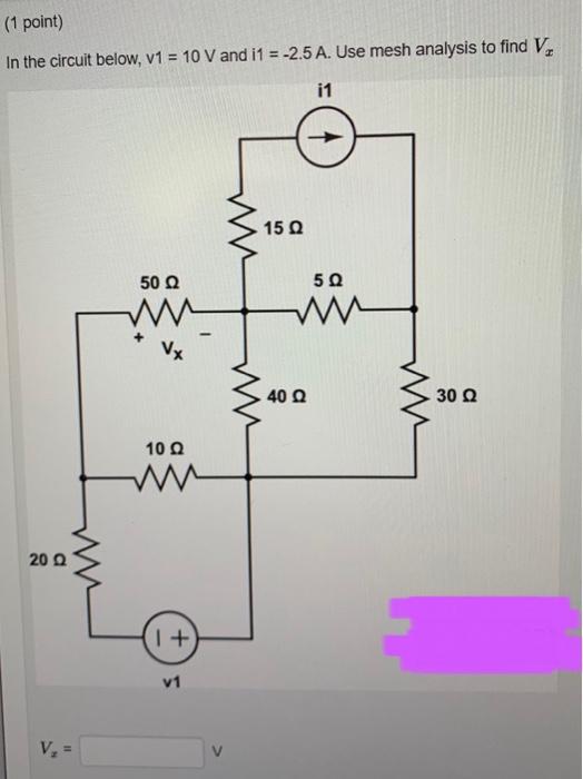 Solved 1 point) In the circuit below, v1=10 V and i1=−2.5 A. | Chegg.com
