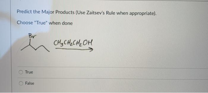 Solved Predict the Major Products (Use Zaitsev's Rule when | Chegg.com