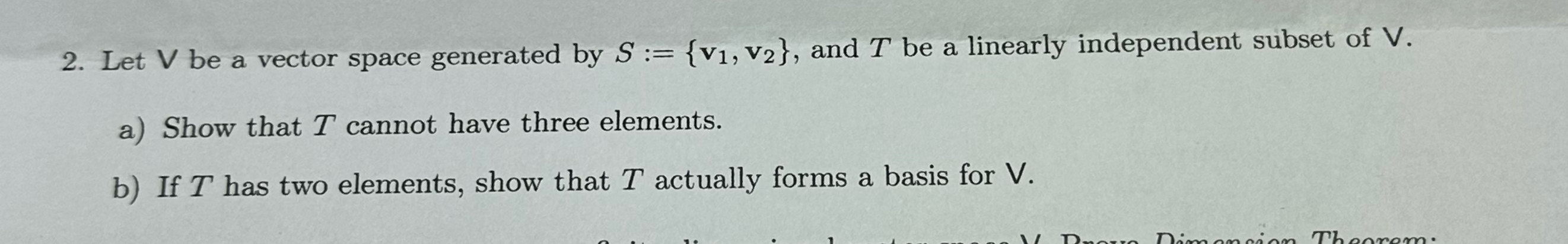 Solved Let V ﻿be a vector space generated by S:={v1,v2}, | Chegg.com