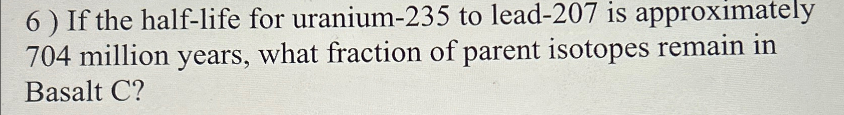 Solved If the half-life for uranium- 235 ﻿to lead-207 ﻿is | Chegg.com