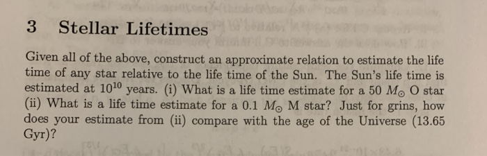 Solved 3 Stellar Lifetimes Given all of the above, construct | Chegg.com