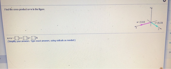 Solved Find the cross product uxv in the figure. (3,0,0 | Chegg.com