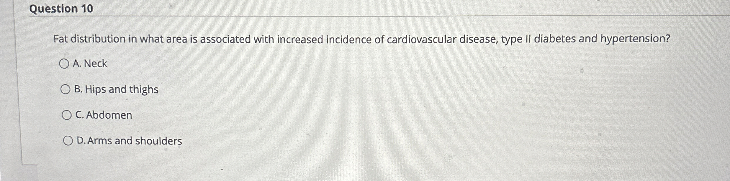 Solved Question 10Fat distribution in what area is | Chegg.com