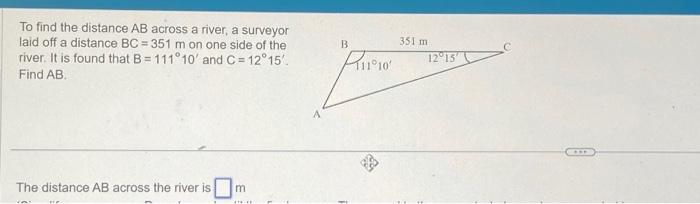 Solved To find the distance AB across a river, a surveyor | Chegg.com