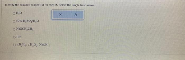 Solved Identify the required reagent(s) for step 1. Select | Chegg.com