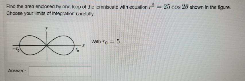 Solved Find the area enclosed by one loop of the lemniscate | Chegg.com