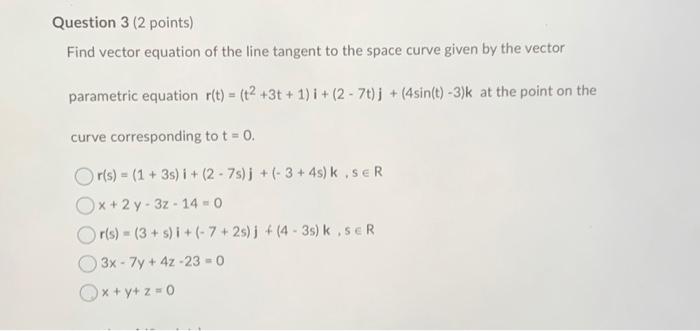 Solved Question 3 (2 points) Find vector equation of the | Chegg.com