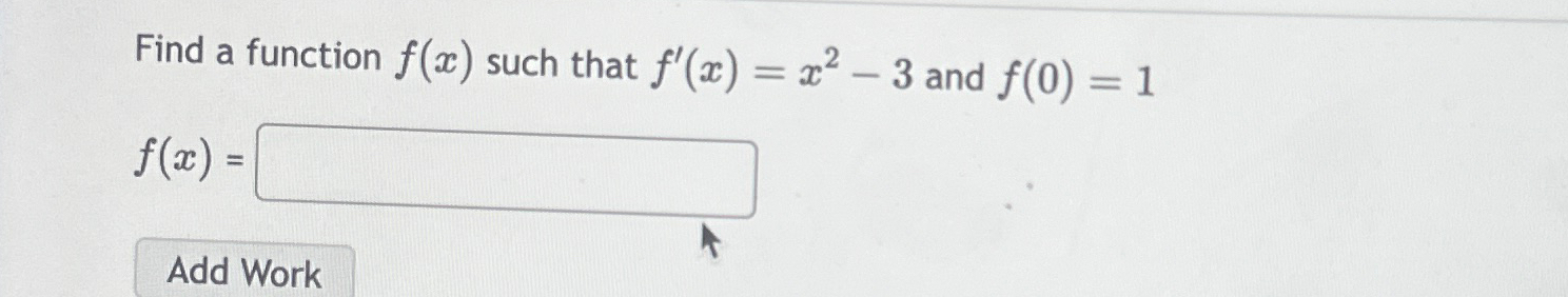 Solved Find a function f(x) ﻿such that f'(x)=x2-3 ﻿and | Chegg.com