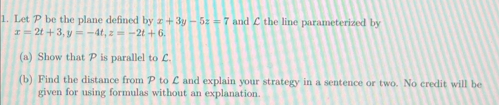 Solved Let P ﻿be the plane defined by x+3y-5z=7 ﻿and L ﻿the | Chegg.com
