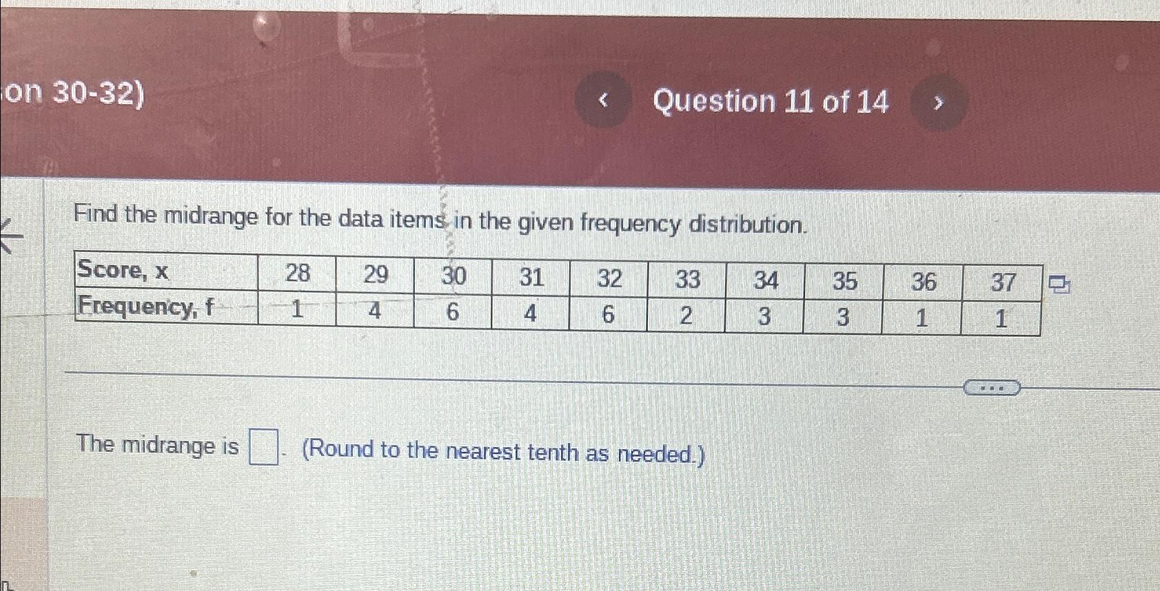 Solved on 30-32)Question 11 ﻿of 14Find the midrange for the | Chegg.com