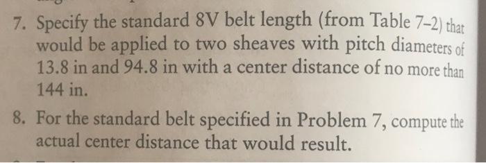 Solved 7. Specify the standard 8 V belt length (from Table | Chegg.com