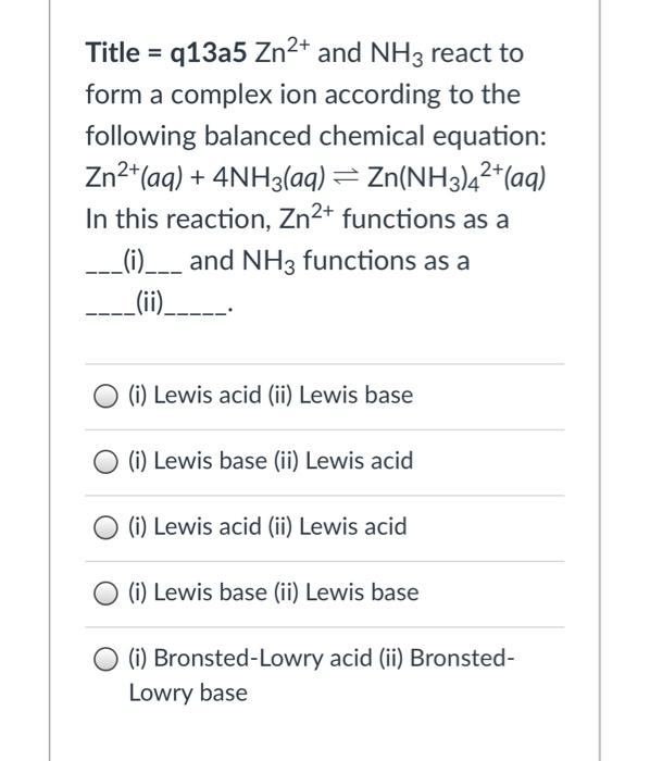 Solved Title = q13a5 Zn2+ and NH3 react to form a complex | Chegg.com