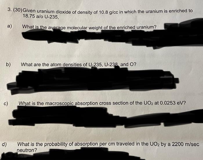 Solved 3. (30)Given uranium dioxide of density of 10.8 g/cc | Chegg.com