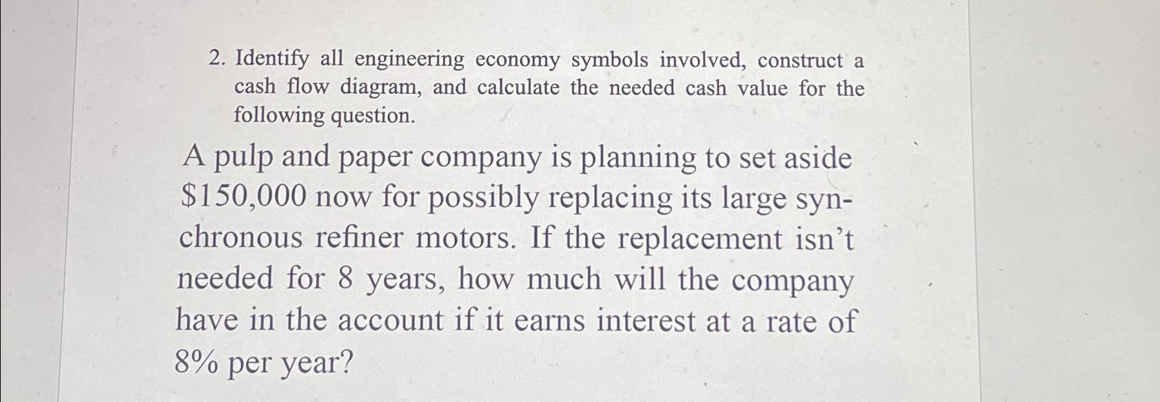 Solved Identify all engineering economy symbols involved, | Chegg.com