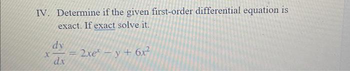 Solved IV. Determine if the given first-order differential | Chegg.com