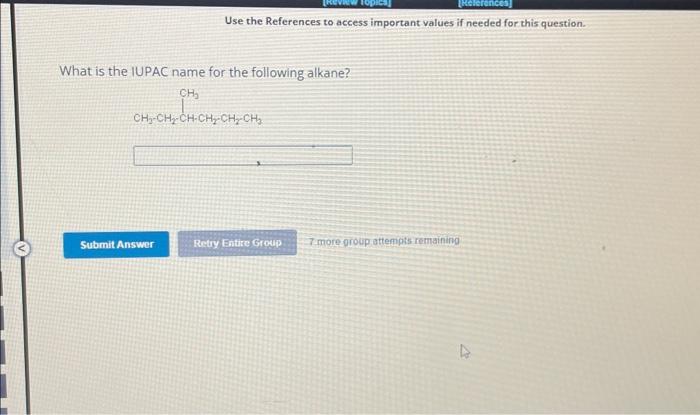 Solved What is the IUPAC name for the following alkane? Use | Chegg.com