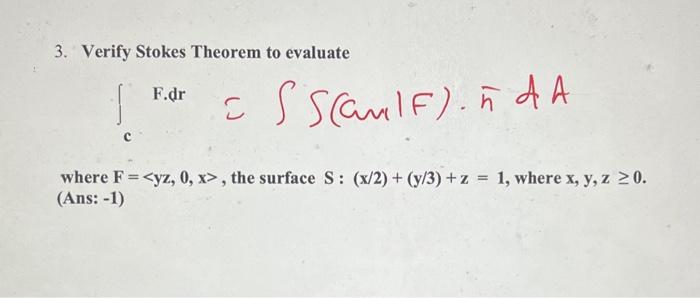 Solved 3. Verify Stokes Theorem to evaluate ∫c F.dr | Chegg.com