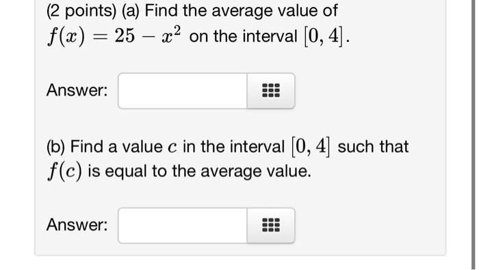 Solved ( 2 points) (a) Find the average value of f(x)=25−x2 | Chegg.com