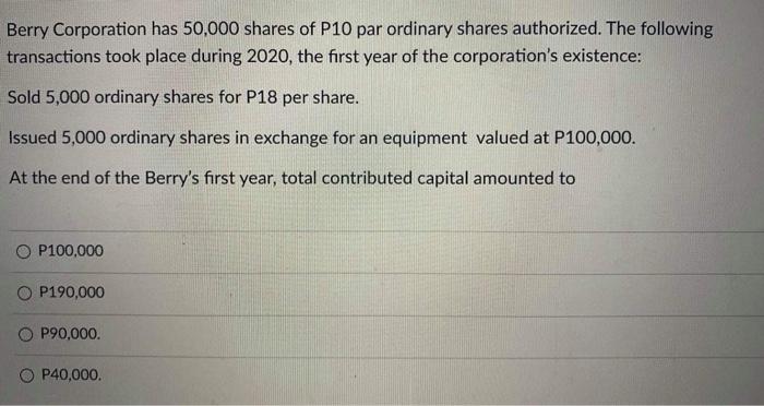 Solved Berry Corporation Has 50 000 Shares Of P10 Par
