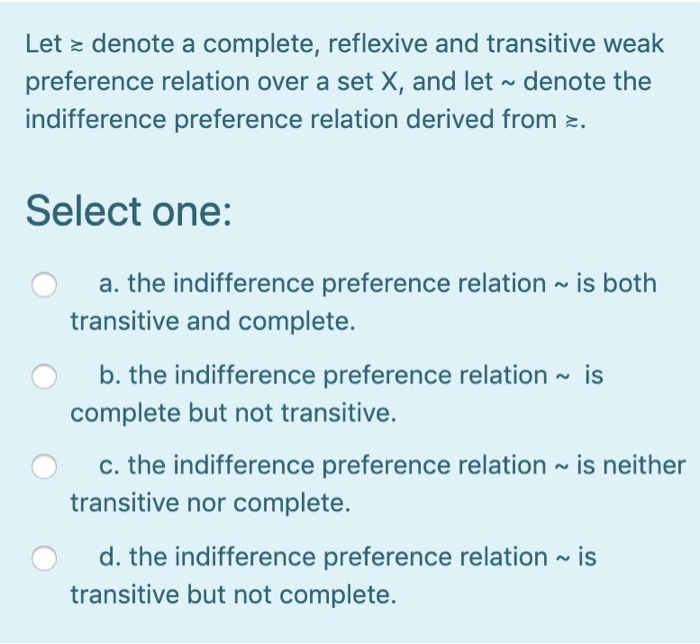 Solved Let = denote a complete, reflexive and transitive | Chegg.com