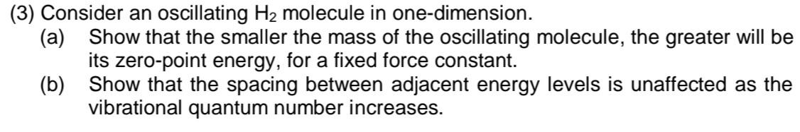 Solved (3) Consider an oscillating H2 molecule in | Chegg.com