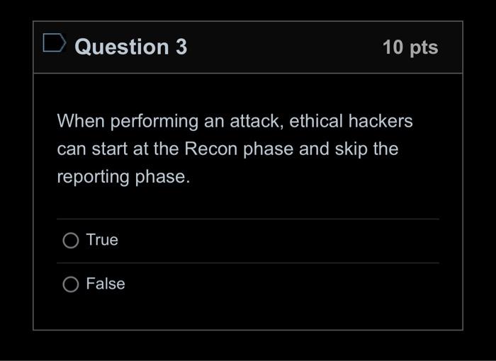 Solved Question 3 10pts When performing an attack, ethical | Chegg.com