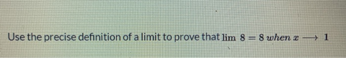 Solved use the precise definition of a limit to prove that | Chegg.com