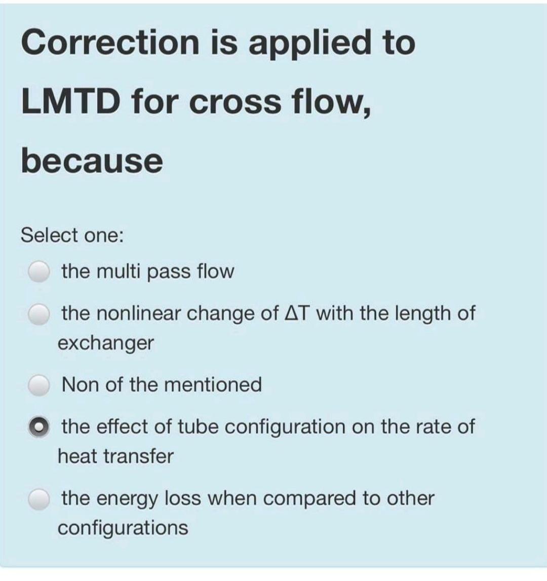 Solved Correction is applied to LMTD for cross flow, because | Chegg.com
