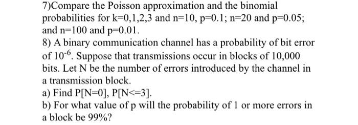 Solved 7)Compare the Poisson approximation and the binomial | Chegg.com