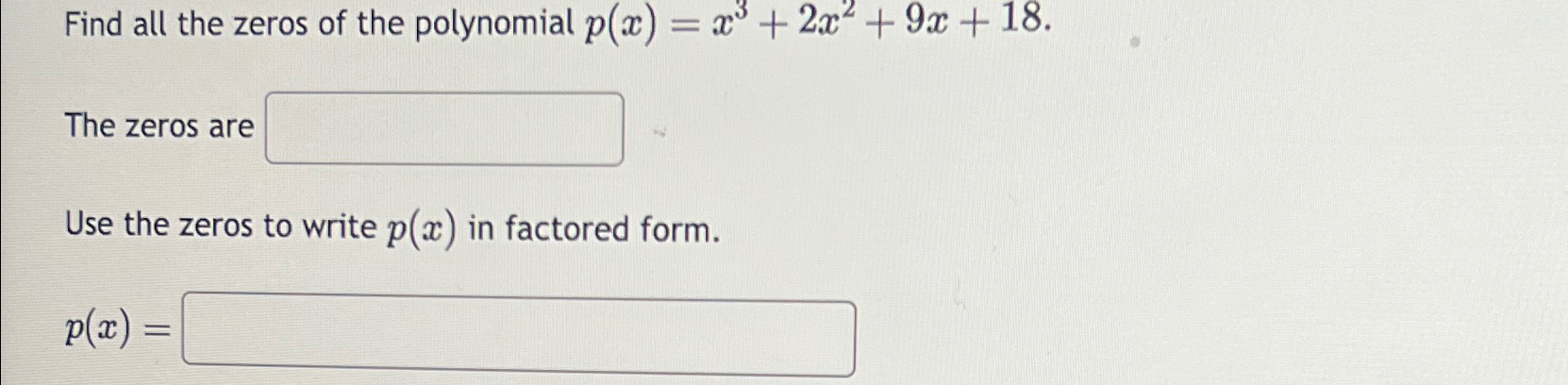 Solved Find all the zeros of the polynomial | Chegg.com