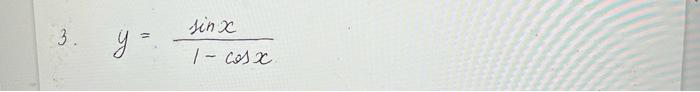 Solved y=1−cosxsinx | Chegg.com
