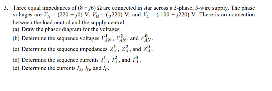Solved Three equal impedances of (8+j6)Ω ﻿are connected in | Chegg.com