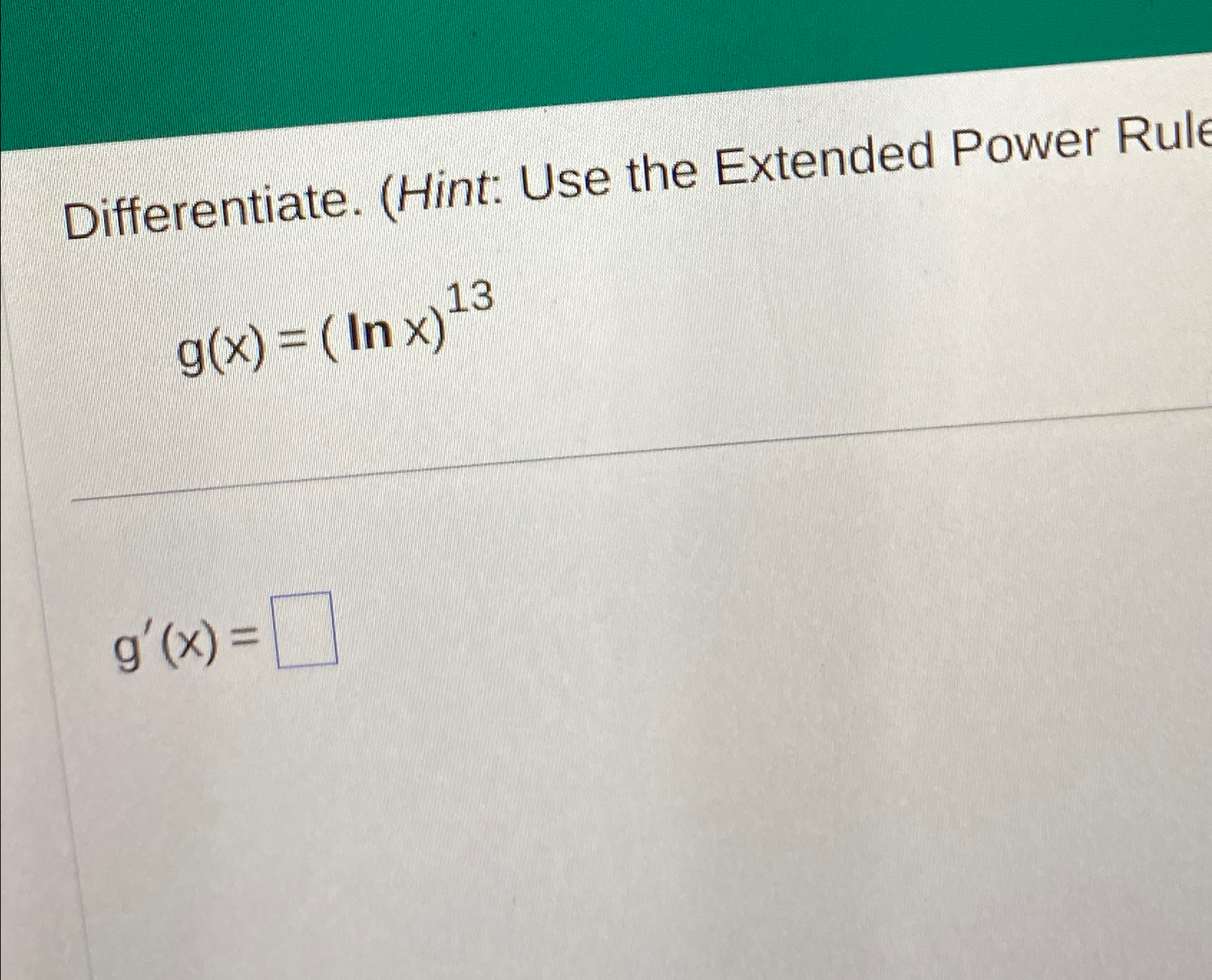 Solved Differentiate. (Hint: Use the Extended Power | Chegg.com