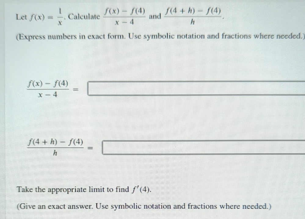 Solved Let f(x)=1x. ﻿Calculate f(x)-f(4)x-4 ﻿and | Chegg.com
