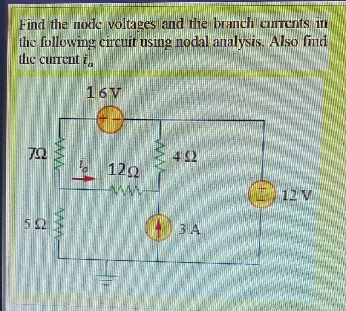 Solved Find the node voltages and the branch currents in the | Chegg.com